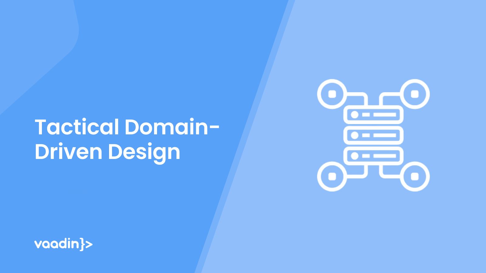 DDD Part 2: Tactical Domain-Driven Design | Vaadin
